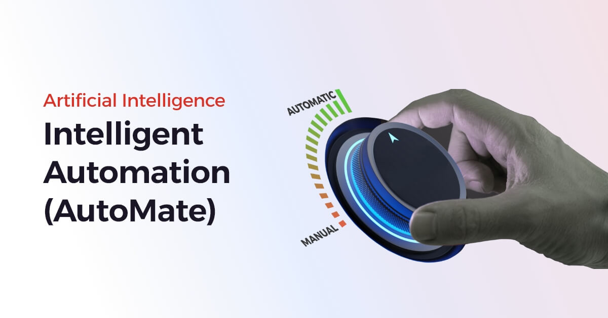 Intelligent Automation (AutoMate) - Infocepts Data & AI Intelligent Automation (AutoMate) - Infocepts Data & AI